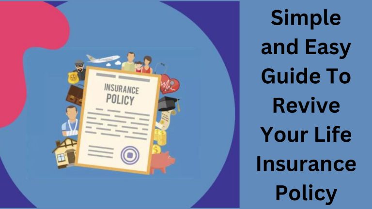A Simple and Easy Guide To Revive Your LIC Life Insurance Policy